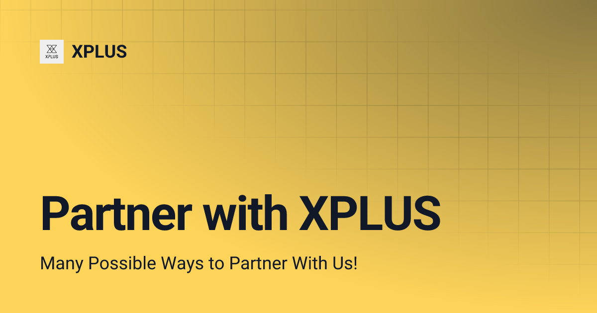 Partner with XPLUS | XPLUS